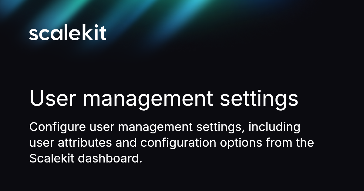 User management settings | Scalekit Docs