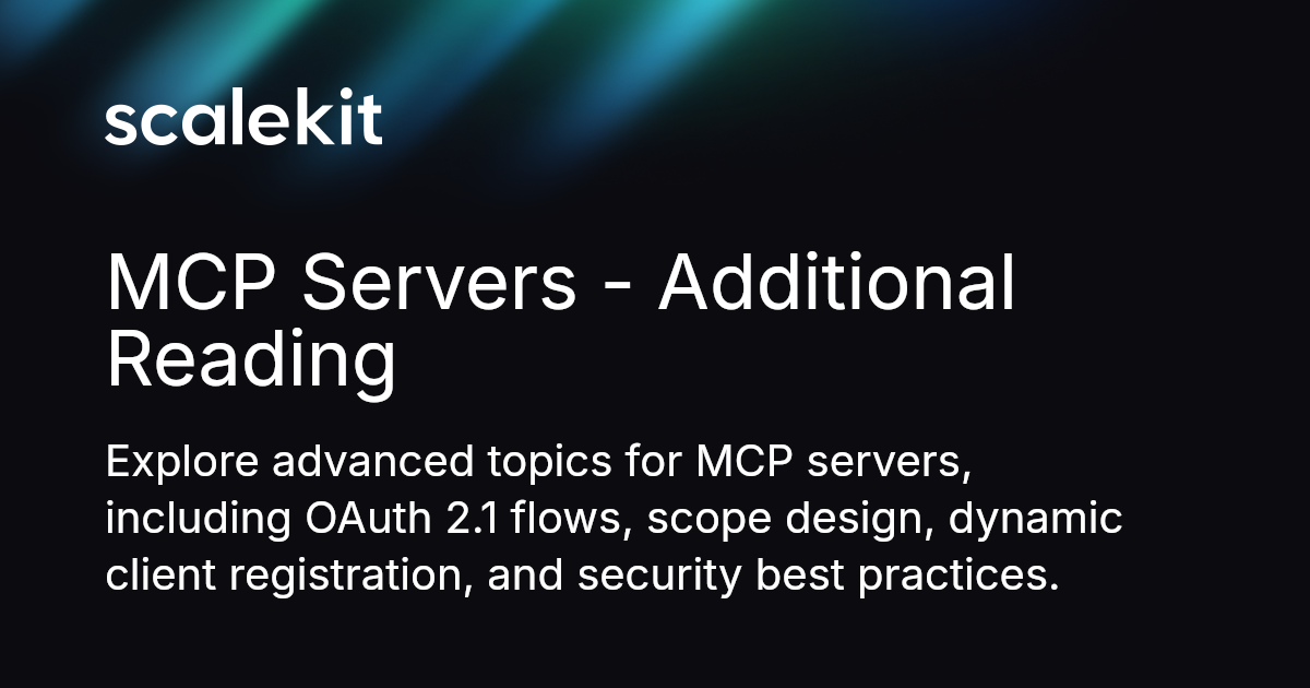 MCP Servers - Additional Reading | Scalekit Docs