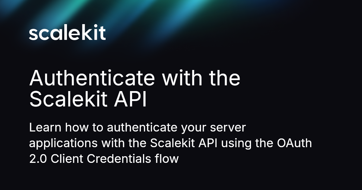 Authenticate with the Scalekit API Scalekit Docs