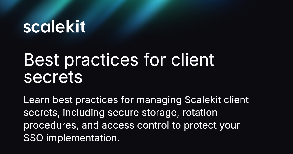 Best practices for client secrets | Scalekit Docs