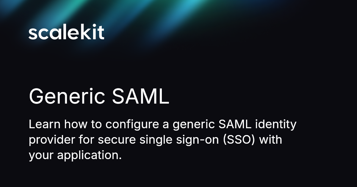 Generic SAML Scalekit Docs