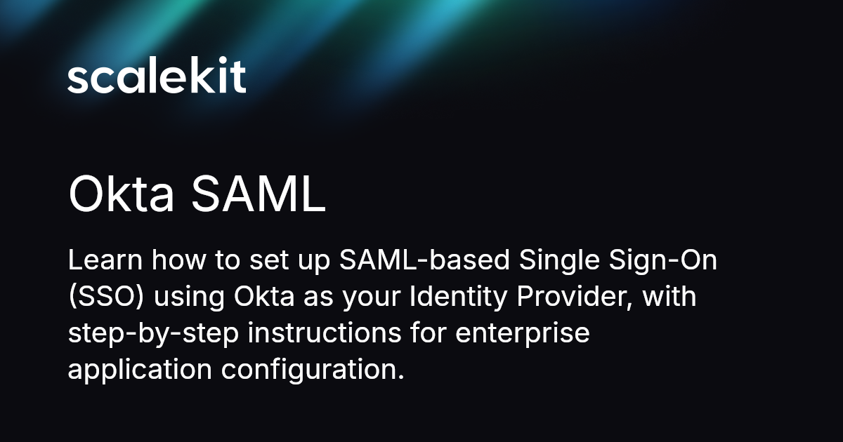 Okta SAML | Scalekit Docs