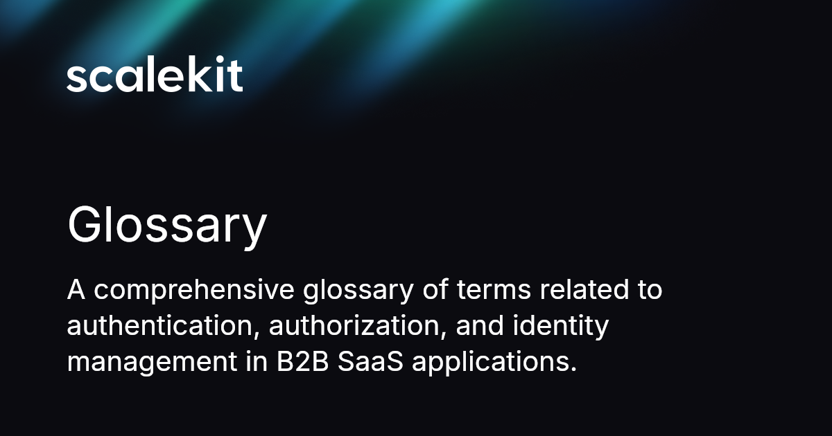 Glossary | Scalekit Docs